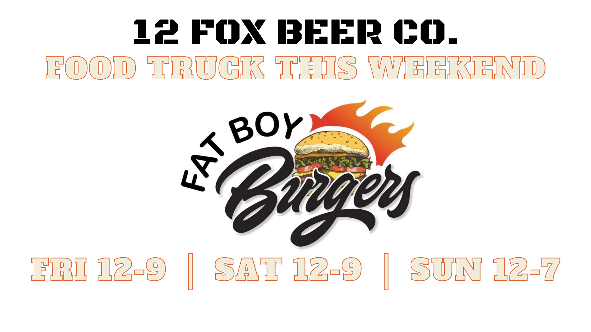 FAT BOY BURGERS (FRI. SAT. SUN.) | 12 Fox Beer